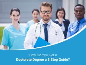 How Do You Get a Doctorate Degree Step-by-Step!