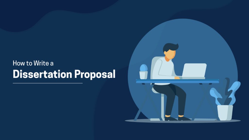 What is Dissertation Proposal and How to Write It? - Guide